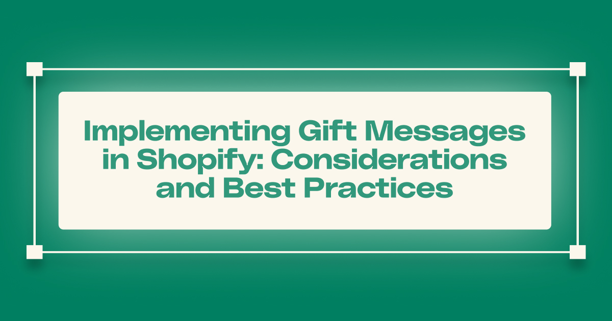 Implementing Gift Messages in Shopify: Considerations and Best ...